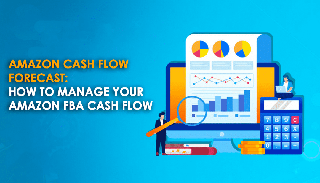 Amazon Cash Flow Management for Sellers: Forecast, Fund & Grow