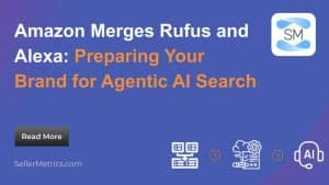 Amazon Merges Rufus and Alexa: Prepare for Agentic AI Search